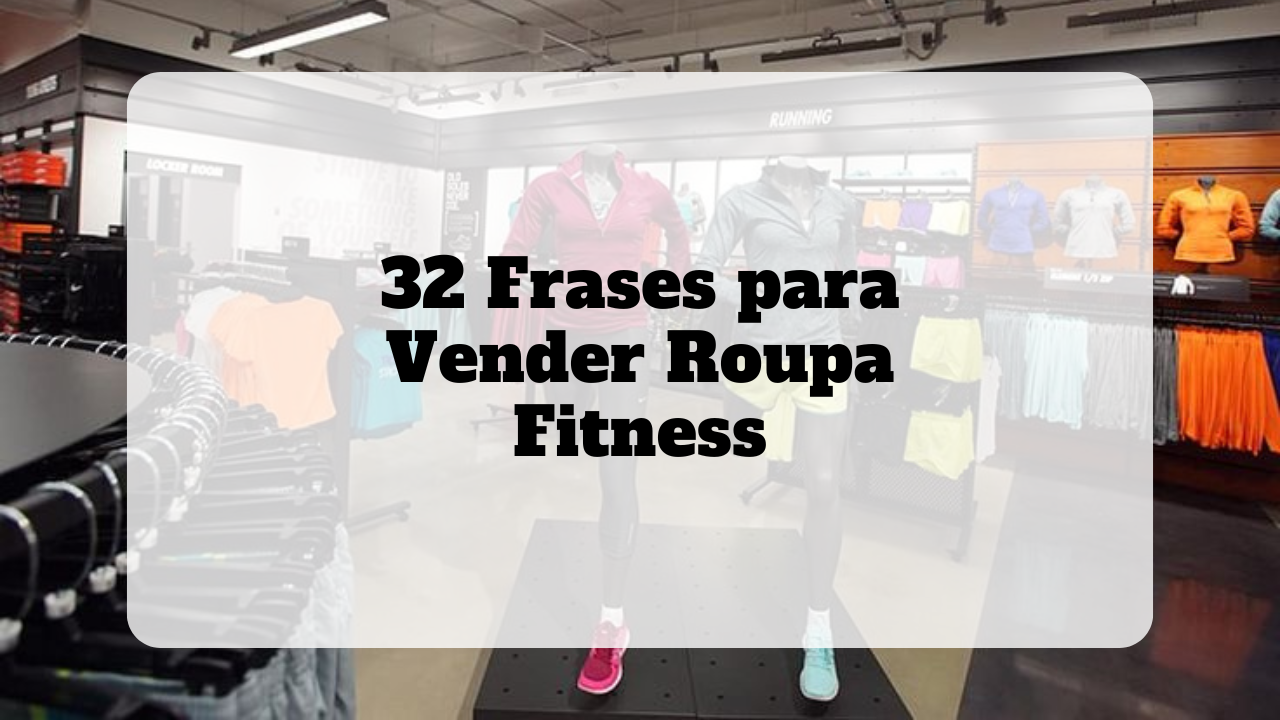 32 Frases para Vender Roupa Fitness