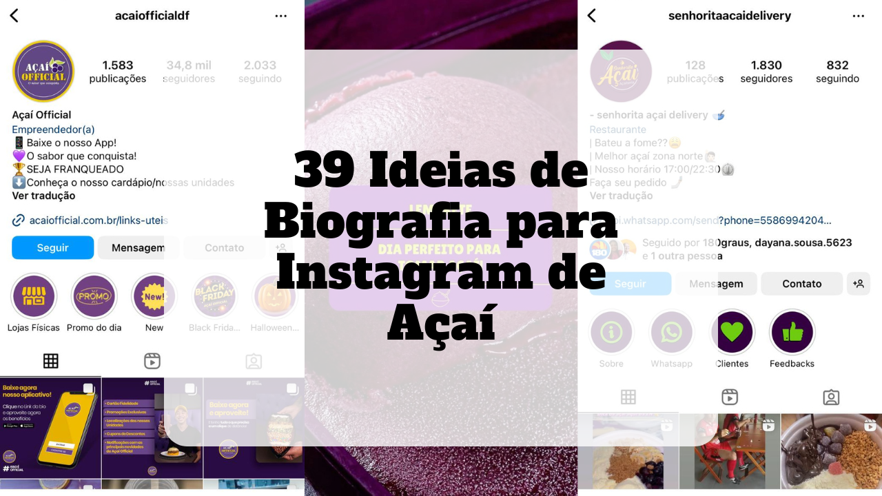 39 Ideias de Biografia para Instagram de Açaí