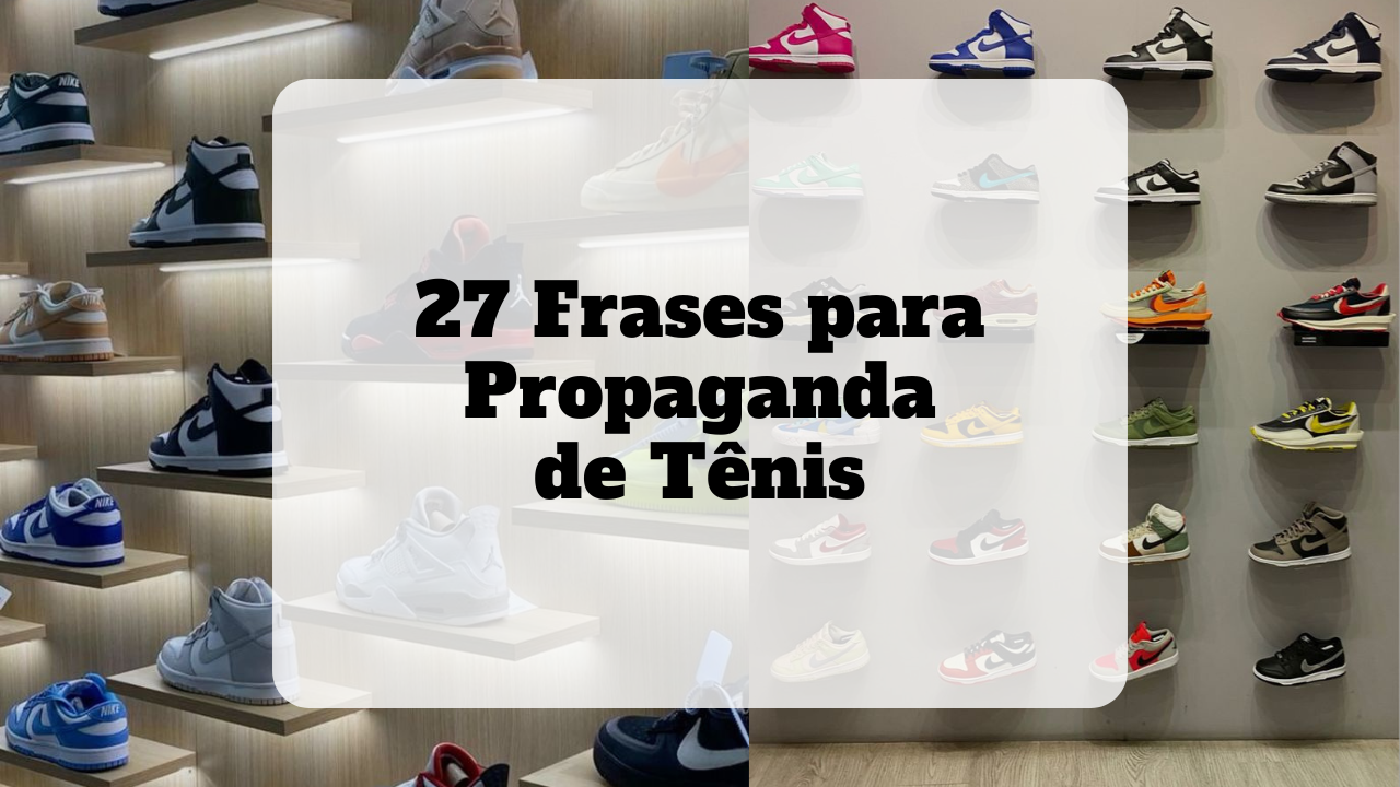27 Frases para Propaganda de Tênis