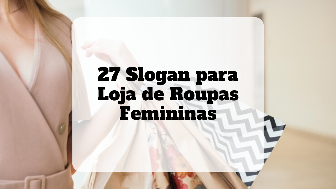 27 Slogan para Loja de Roupas Femininas