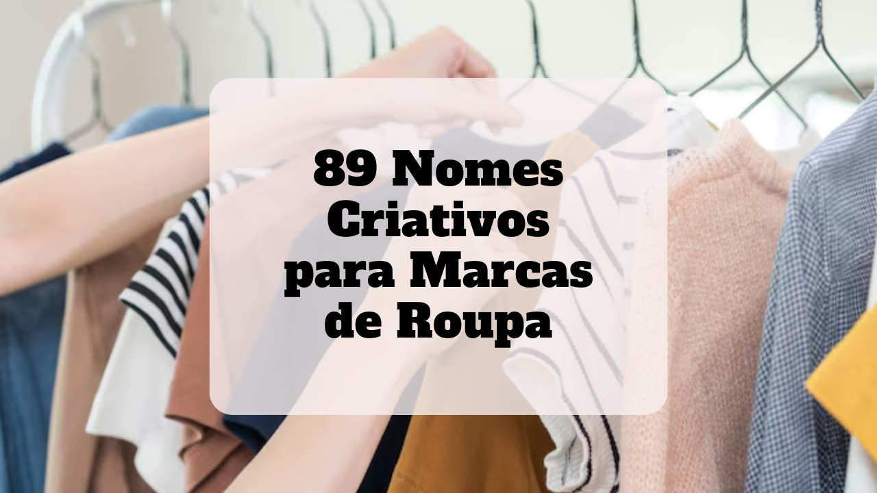 89 Nomes Criativos para Marcas de Roupa