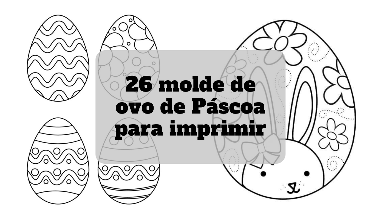 26 molde de ovo de Páscoa para imprimir