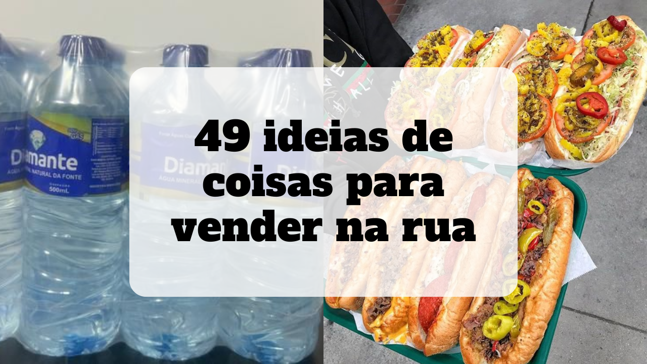 49 ideias de coisas para vender na rua: criatividade e coragem